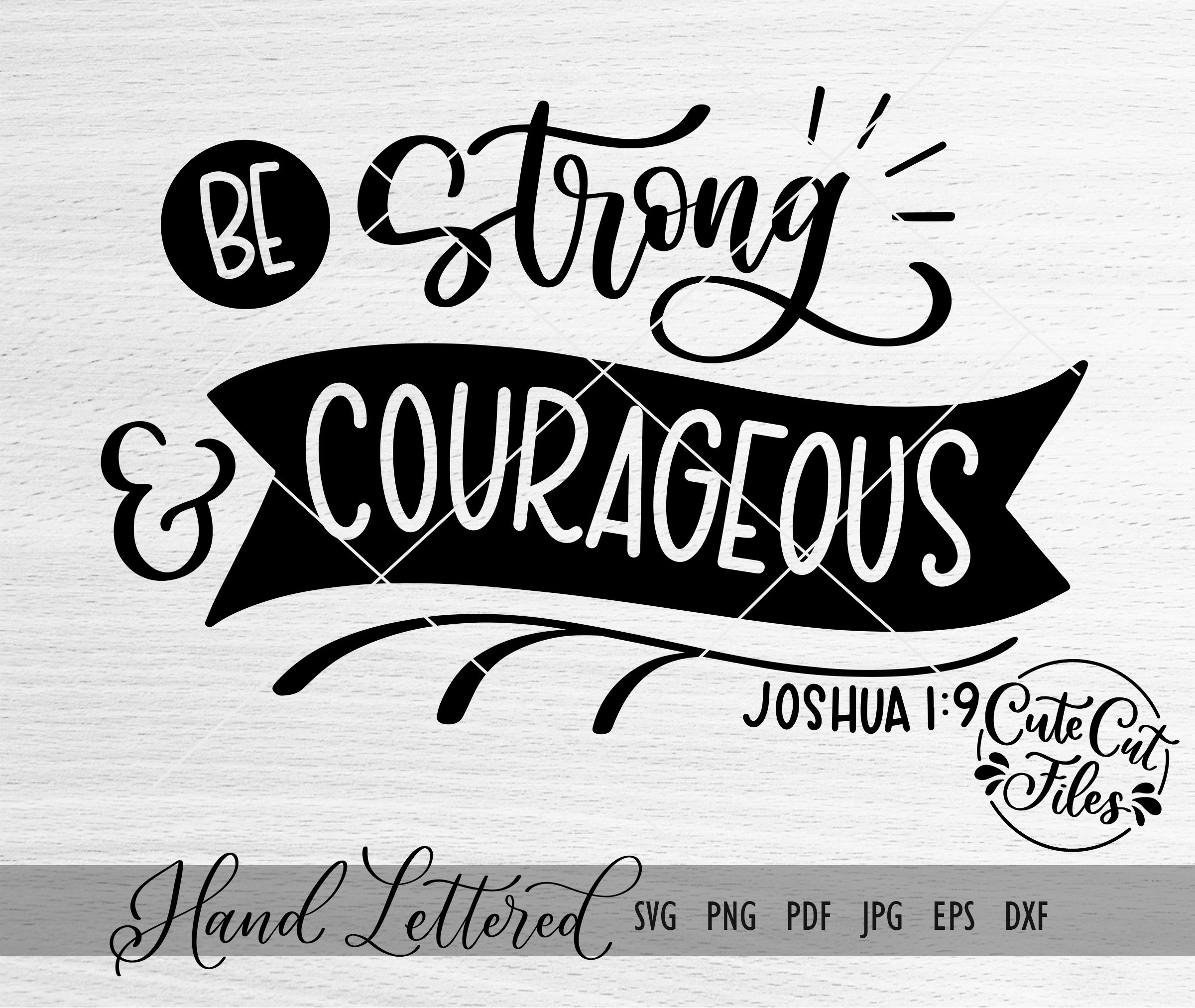 Be Strong and Courageous SVG Strong and Courageous Cut File | Etsy