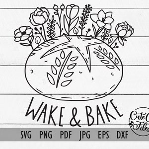 Wake and Bake Sourdough SVG PNG | Floral Sourdough SVG | Sourdough Svg ...