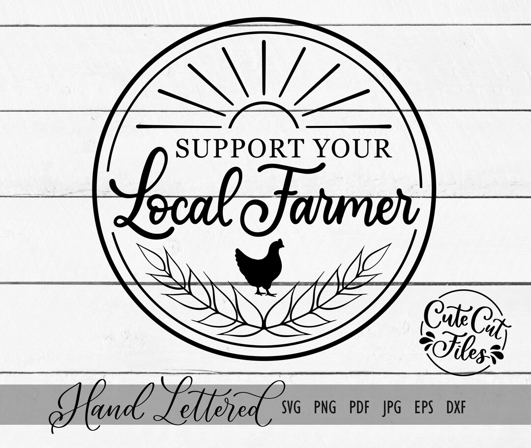 Support Your Local Farmer SVG PNG | Chicken Farmer SVG | Support Local ...