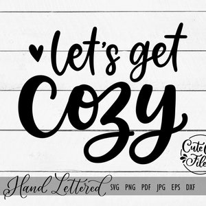 Let's Get Cozy SVG PNG DXF | Cozy Season Svg | Cozy Christmas Cut File ...