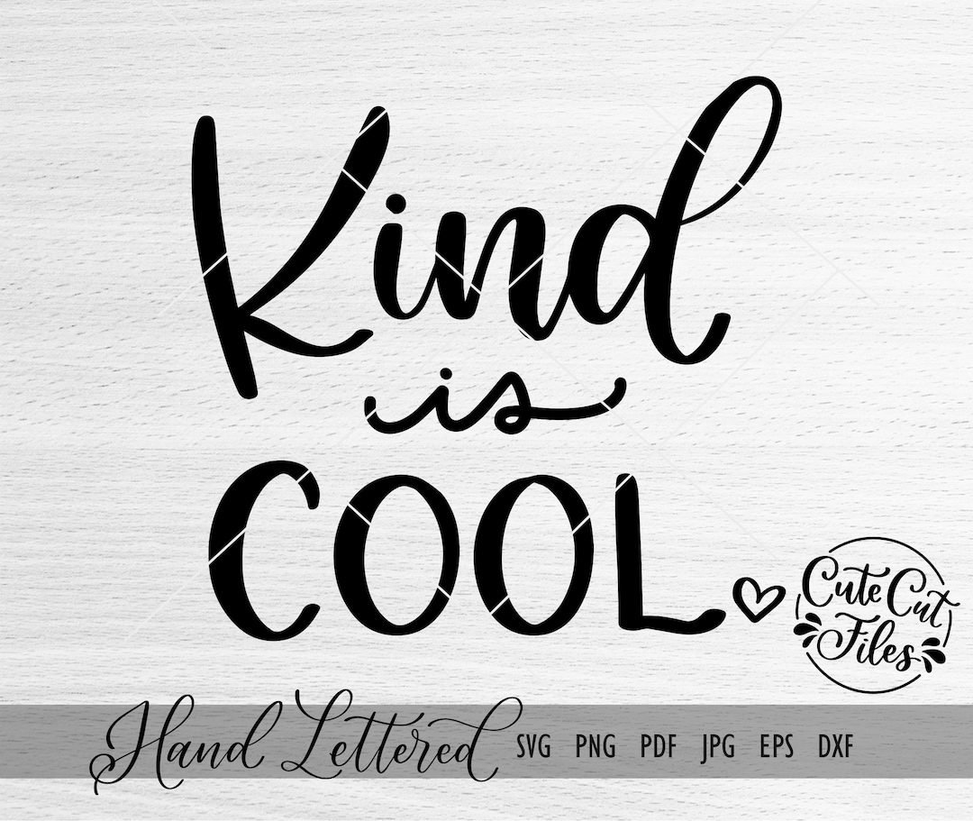 Kind is Cool SVG | Kindness Matters Cut File (digital Download) - Etsy
