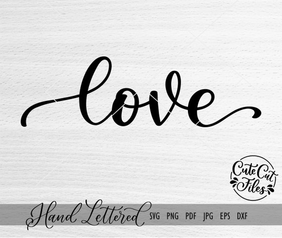 Love SVG PNG DXF Hand Lettered Love Svg Love Clipart | Etsy