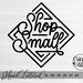 Shop Small SVG PNG DXF Support Local Svg Support Small Business Svg ...