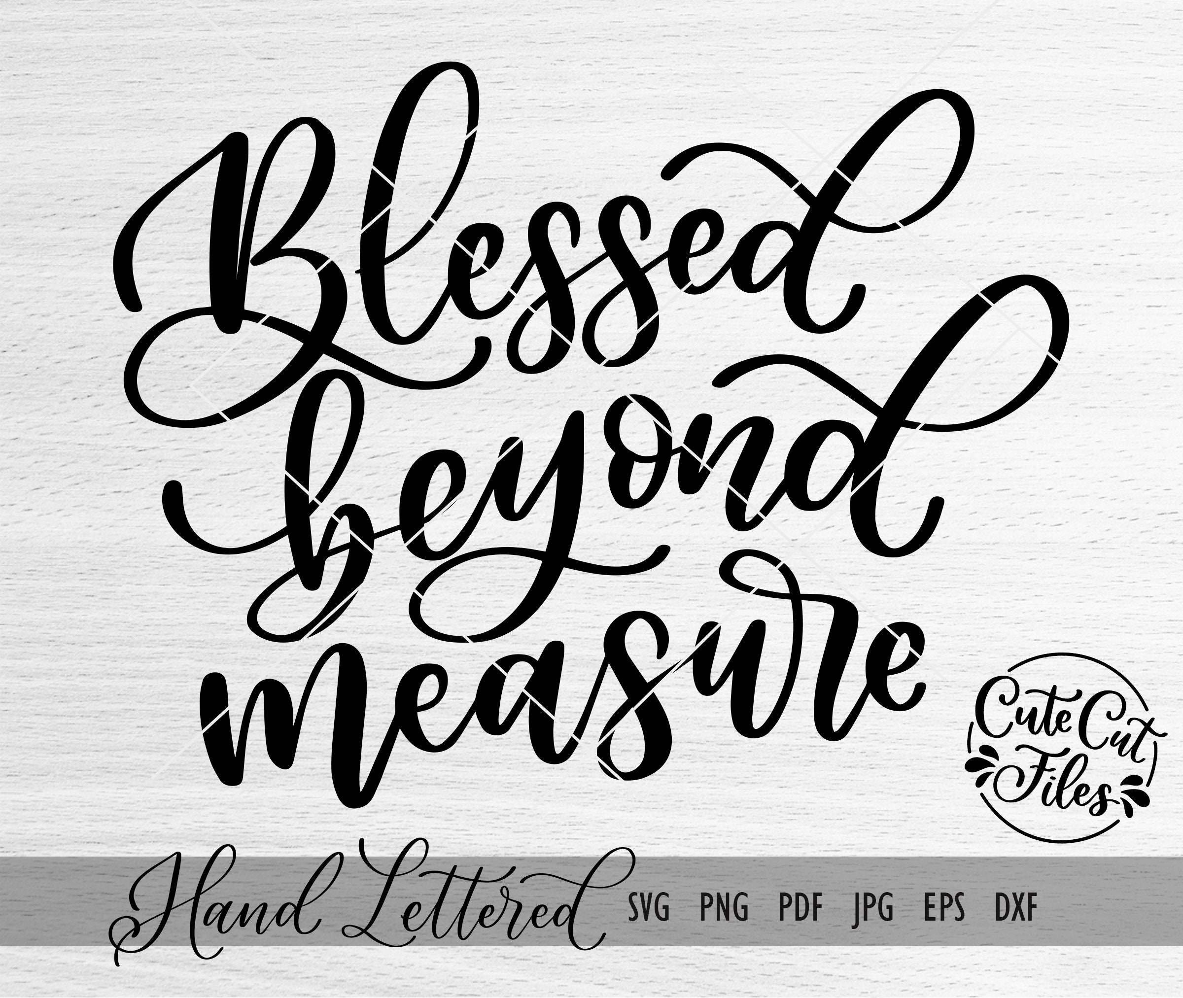 Blessed Beyond Measure SVG Cut File Cricut Cut File Cute | Etsy