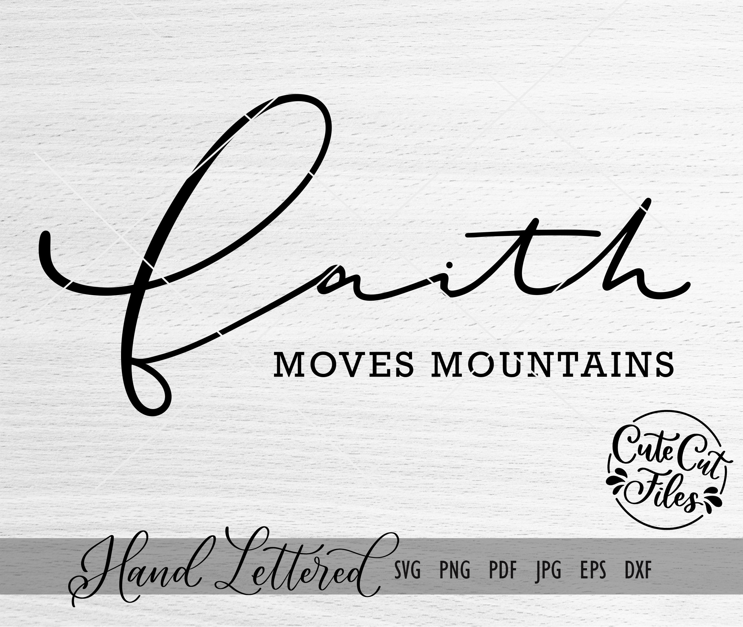 Faith Moves Mountains SVG PNG DXF Faith Can Move Mountains | Etsy