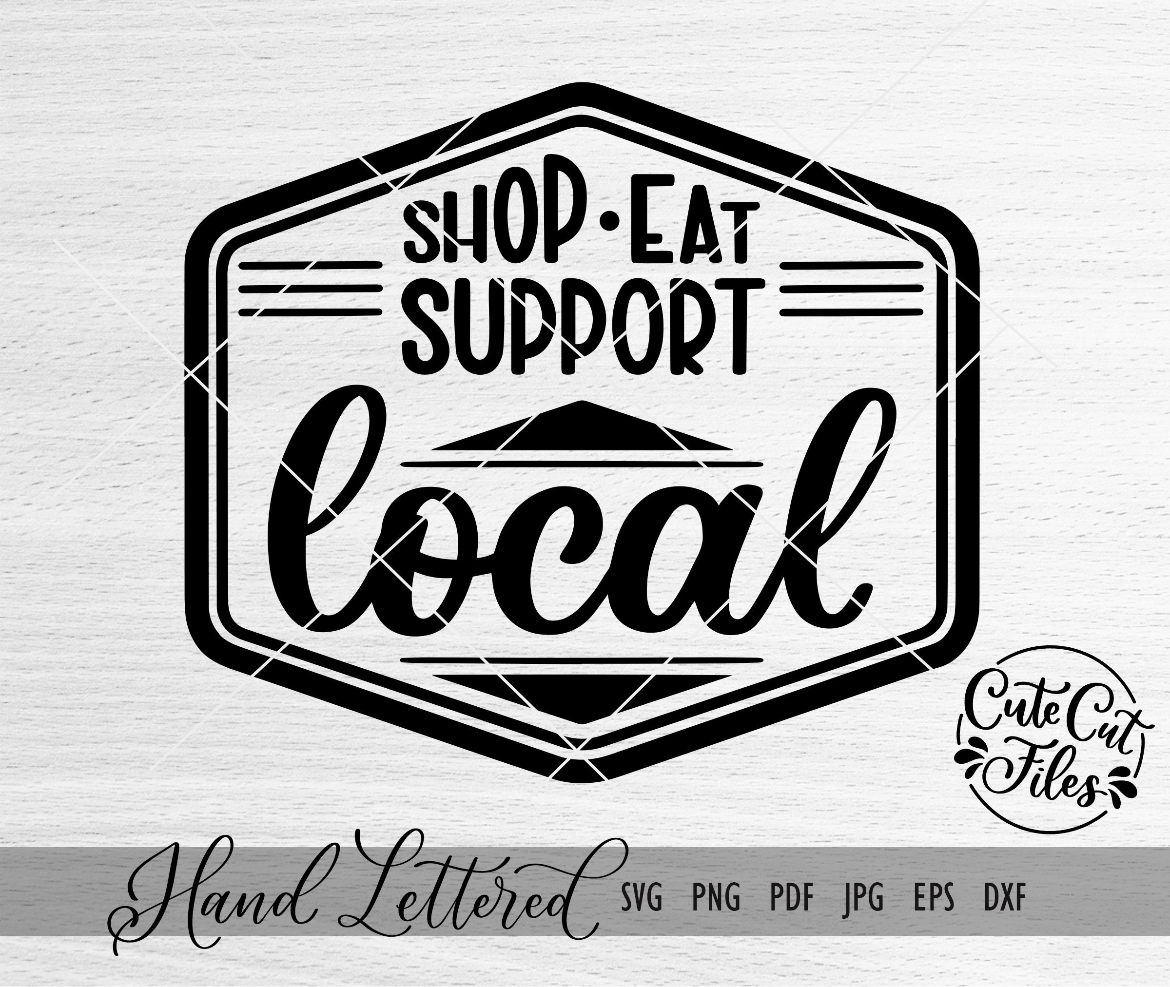 Shop Eat Support Local SVG PNG DXF Support Local Svg Shop | Etsy