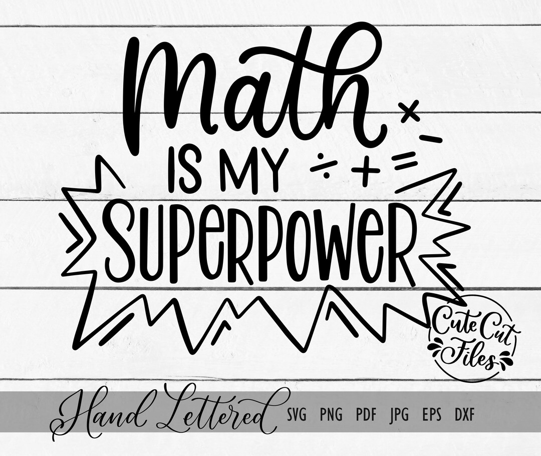 Math is My Superpower SVG PNG | Math Teacher Svg | Math Student Svg ...