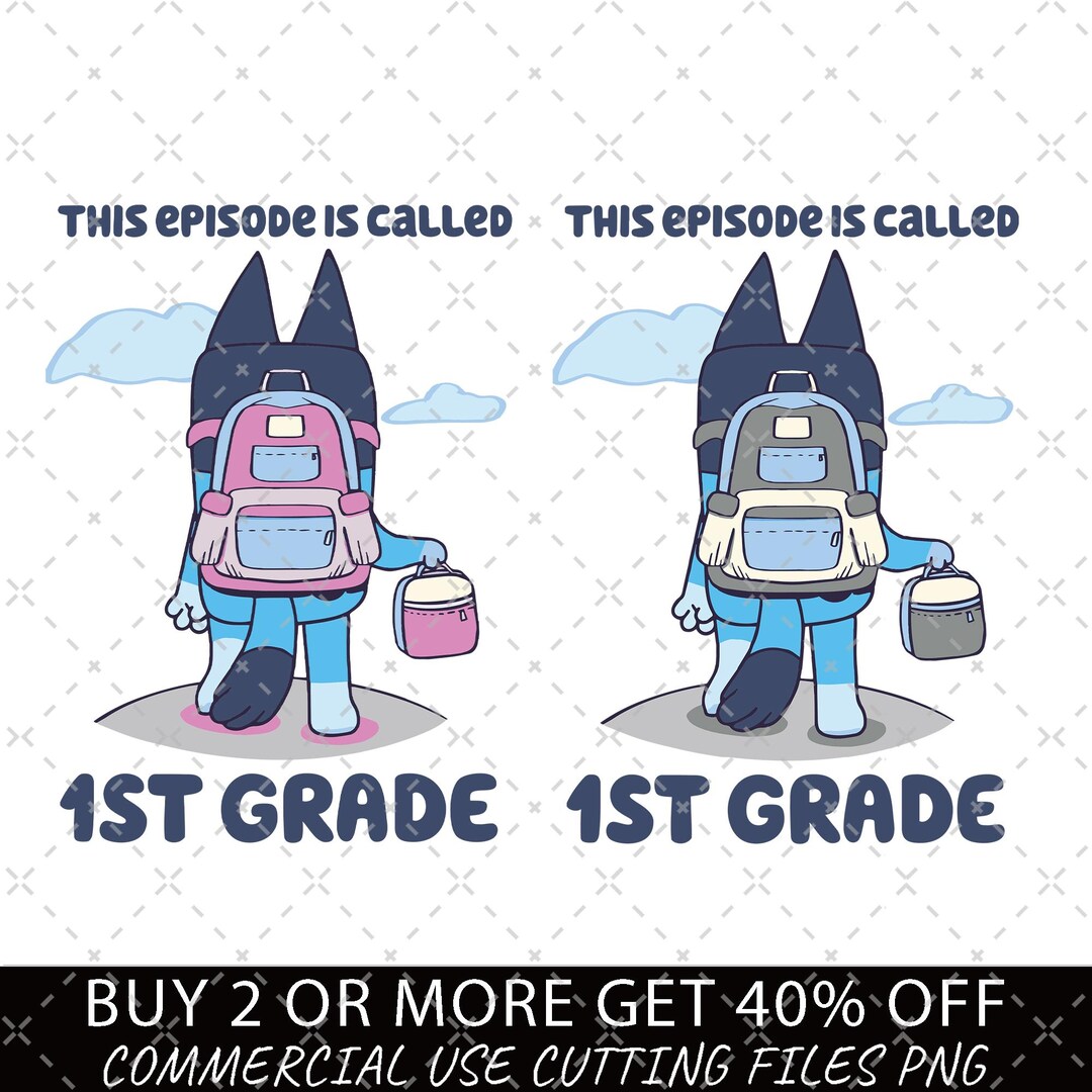 Bluey Back to School PNG, This Episode is Called 1st Grade Png, Bluey ...