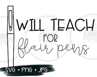 Will Teach for Flair Pens SVG Flair Pen Svg Teaching With - Etsy