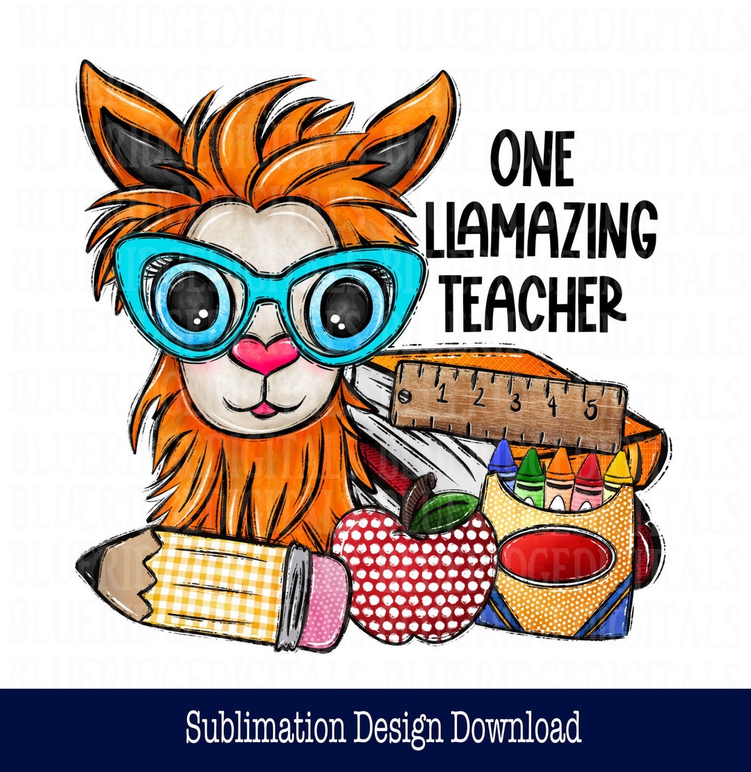 Llama Png, Llamazing Teacher Png, Sublimation Design, Back to School ...