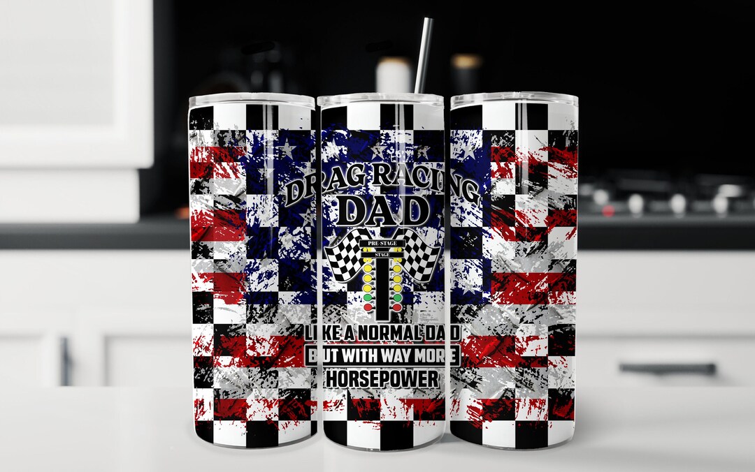 Drag Racing Dad 20oz Skinny Tumbler Sublimation Design Checkered Flag ...