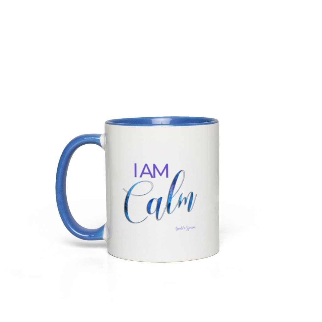 I Am Calm Affirmation Mug use Positive Affirmations With the Law of ...