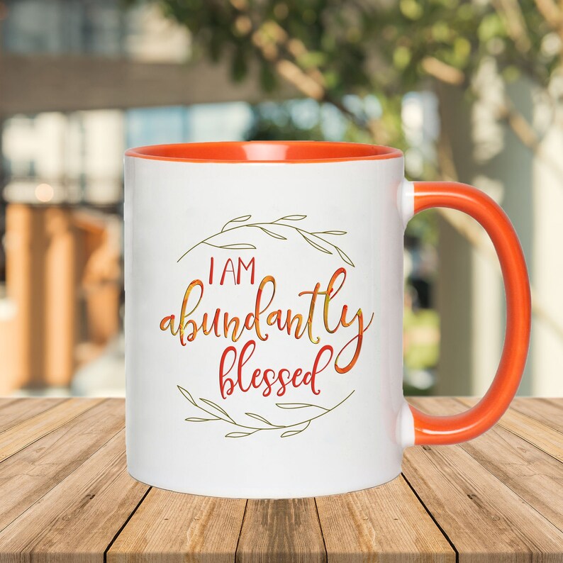 I Am Abundantly Blessed, Thanksgiving Holiday, Affirmation Mug ...