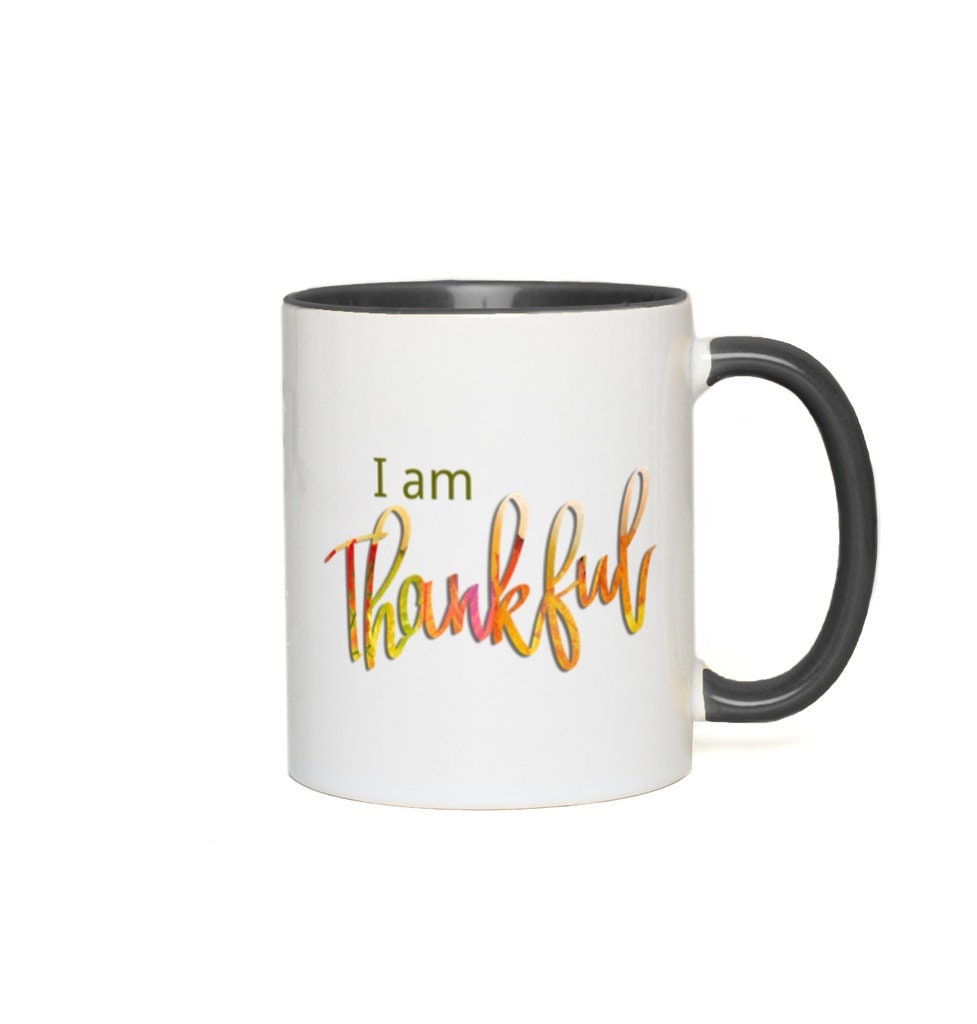 I Am Thankful, Thanksgiving Holiday Affirmation Mug, Create More to Be ...