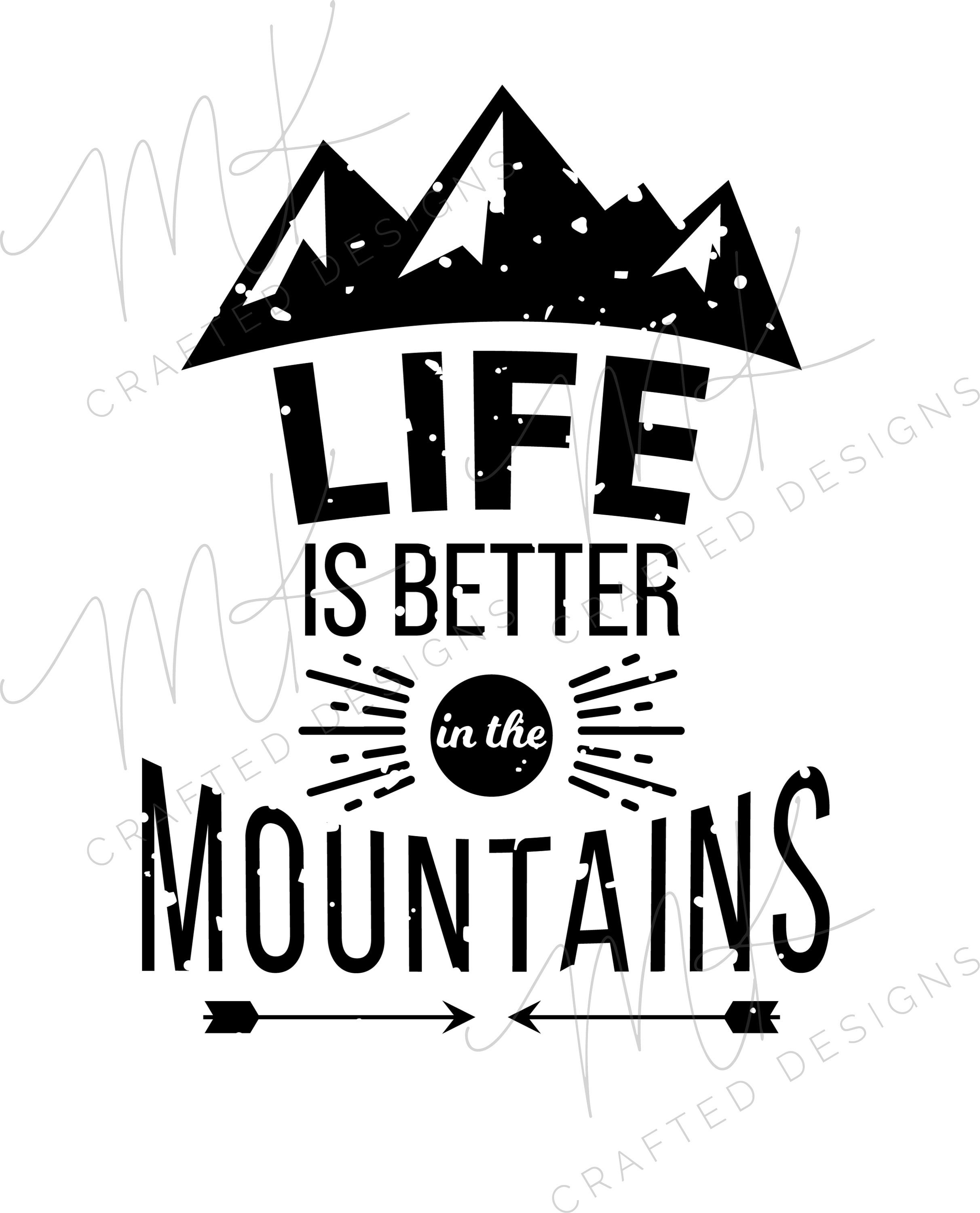 Life is Better in the Mountains SVG Mountain Life Digital - Etsy Singapore