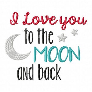 I Love You to the Moon and Back Machine Embroidery Design, Pattern ...