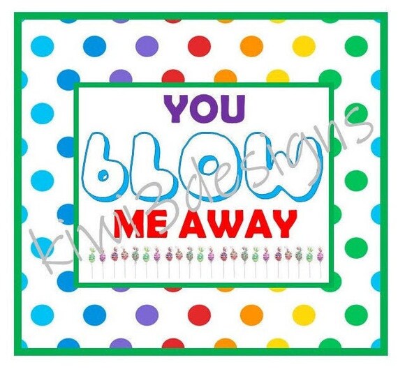 You BLOW Me Away Favor Tag INSTANT DOWNLOAD Pdf Candygram - Etsy