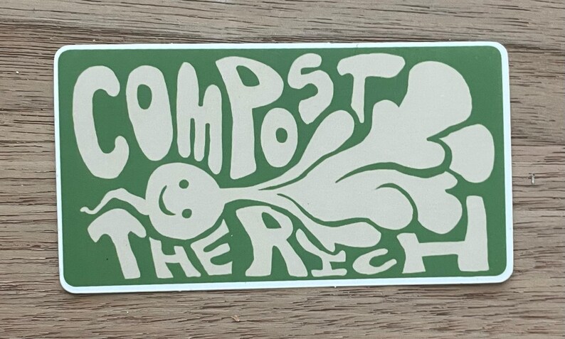 Compost the Rich Sticker - Etsy