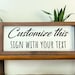 Custom Sign, Quote on Sign, Personalized Sign, Make Your Own Sign ...
