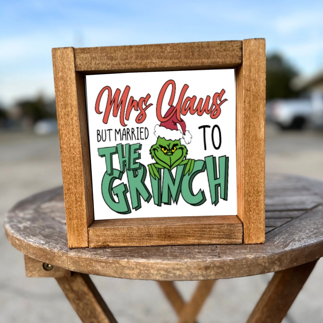 Mrs. Grinch but Married to the Grinch Wood Sign, Funny Christmas Decor ...