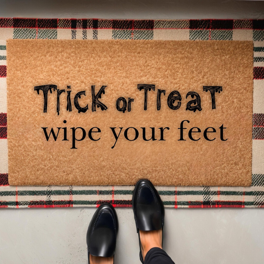 Trick or Treat Wipe Your Feet Door Mat, Funny Halloween Doormat, Funny ...
