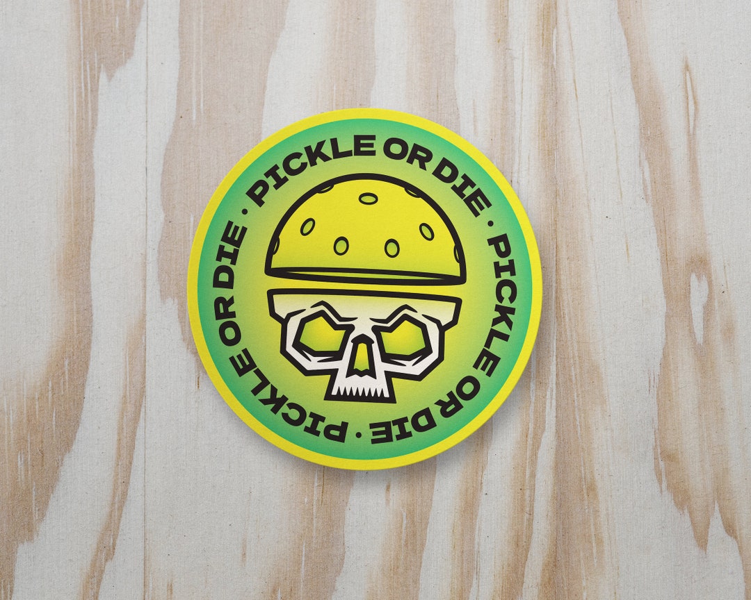 Pickleball Sticker - Pickle or Die Sticker - Etsy