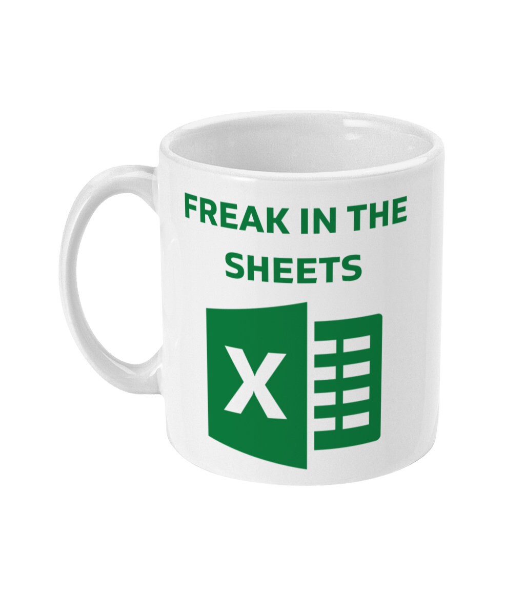 Freak in the Sheets Mug Funny Excel Mug Funny Spreadsheet - Etsy UK