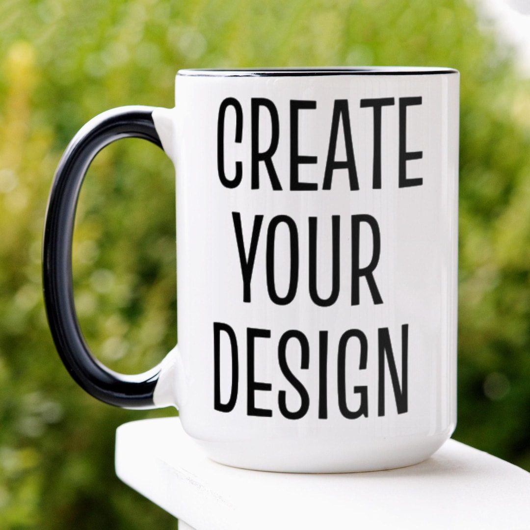 Personalized Mug, Custom Mug, 11 Oz 15 Oz Mug, Create Your Design Text ...