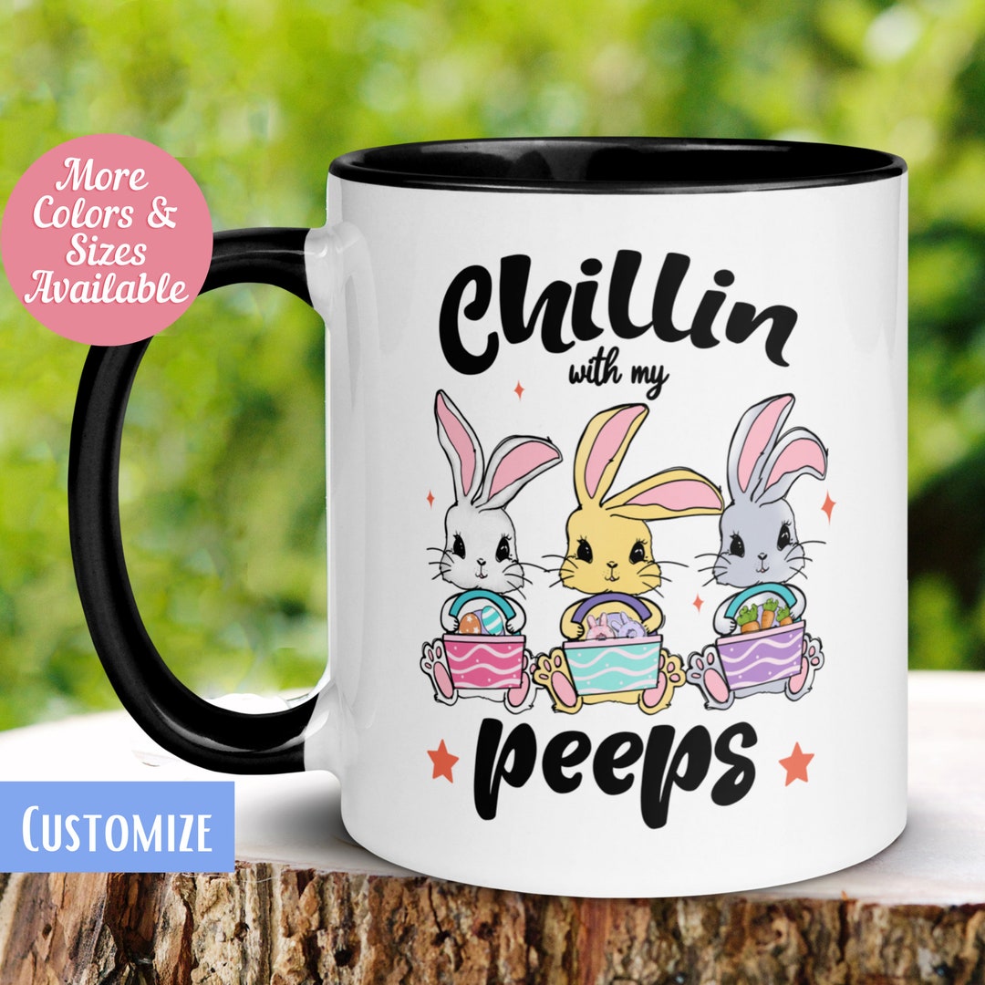 Peeps Mug Easter Mug Chillin With My Peeps Easter Bunny - Etsy