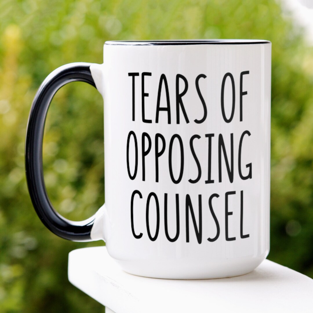 Lawyer Mug Tears of Opposing Counsel Mug Lawyer Coffee Mug - Etsy