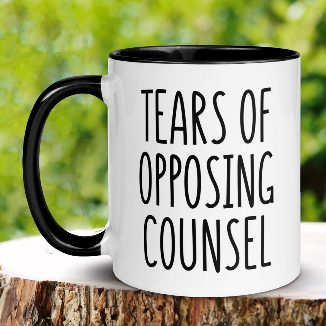Lawyer Mug, Tears of Opposing Counsel Mug, Lawyer Coffee Mug, Law ...