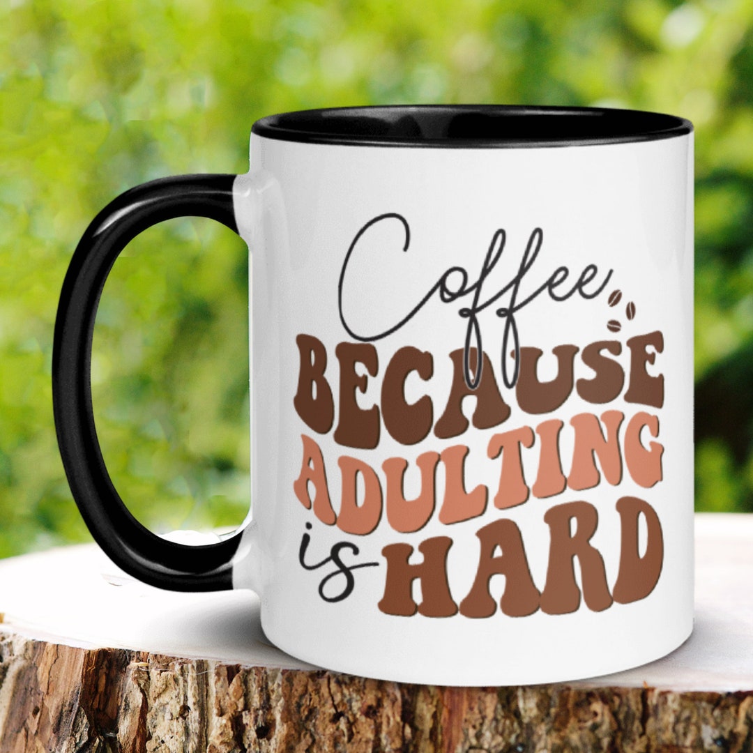Adulting Mug, Caffeine Because Adulting is Hard, Retro Funny Coffee Mug ...
