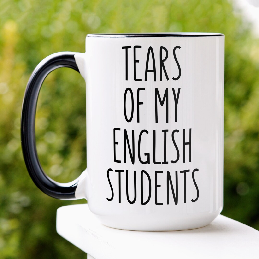 English Teacher Mug 15 Oz 11 Oz Teacher Mug Tears of My - Etsy
