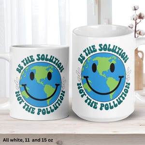Earth Day Mug, Earth Day Gifts, Be the Solution, Mother Earth Coffee ...