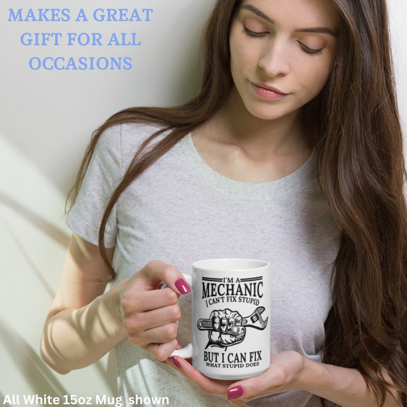 Mechanic Mug I'm a Mechanic I Cant Fix Stupid Mug Auto - Etsy