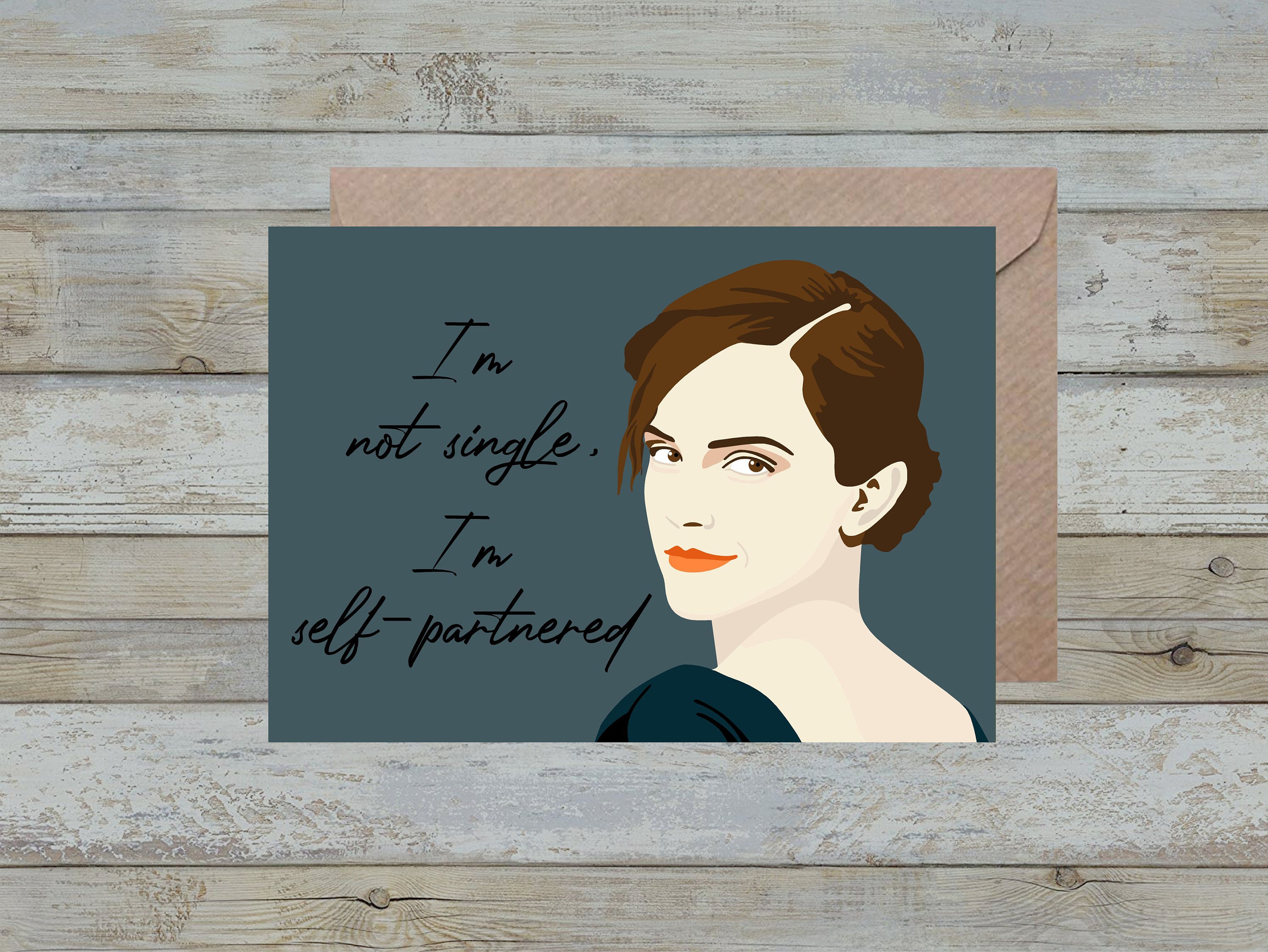 Emma Watson I'm Not Single, I'm Self-partnered Card / Emma Watson Print ...