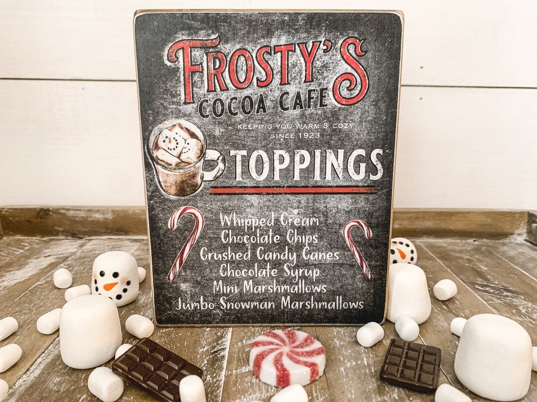 Frosty’s Cocoa Cafe Toppings Menu, Chalkboard Style Wood Sign, Snowman ...