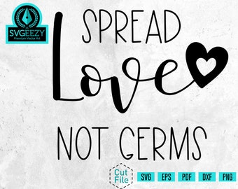 Spread Love Not Germs Svg - Etsy