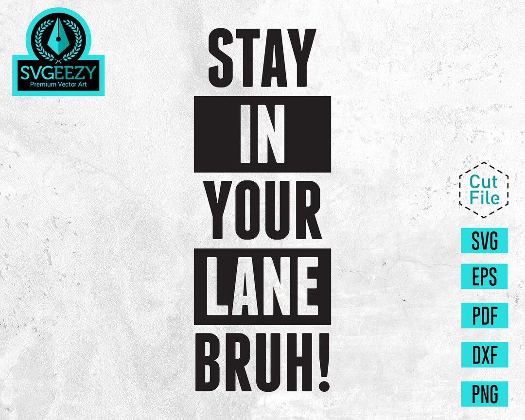 Stay in Your Lane Bruh SVG, Stay in Your Lane Bro, Trendy Tee ...