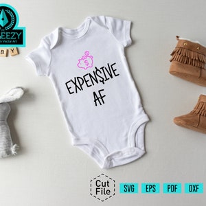 Expensive AF SVG, Expensive Af Bundle, Baby Shower Gift, Funny Baby Svg ...