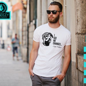 I See No Changes, Tupac, Tupac Tshirt, West Coast Vibes, Tupac Shakur ...