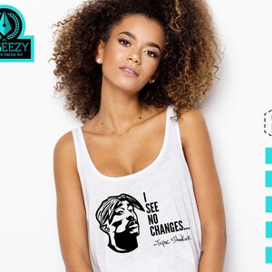 I See No Changes, Tupac, Tupac Tshirt, West Coast Vibes, Tupac Shakur ...