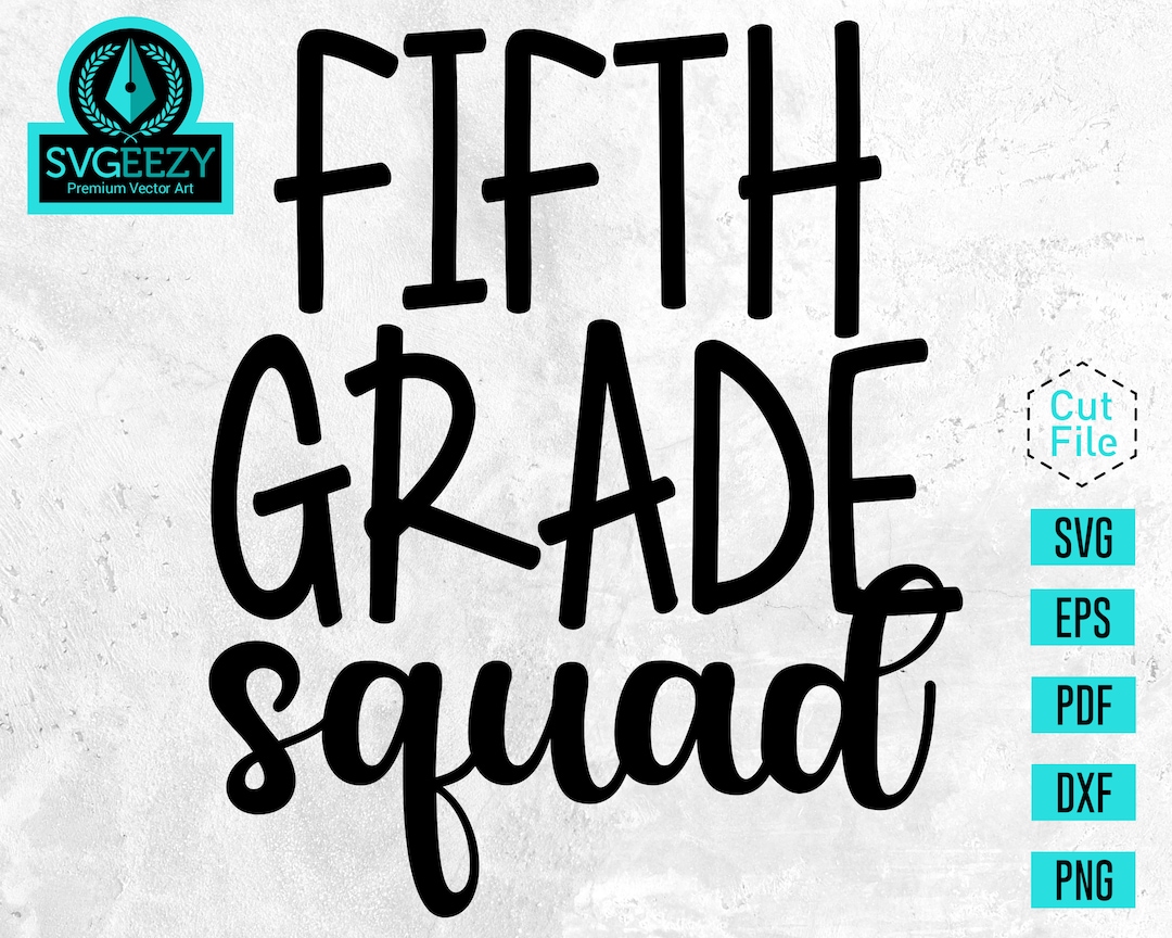 Fifth Grade Squad SVG, Fifth Grade Squad, 5th Grade Svg, 5th Grade ...