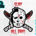 Slay All Day Svg, No Lives Matter Svg, Michael Myers Svg, Jason Vorhees ...