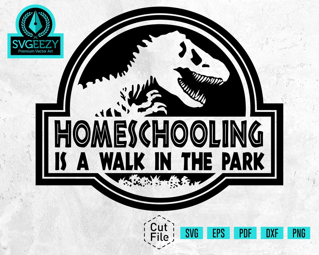 Homeschooling is a Walk in the Park Svg, Teacher SVG, Jurassic Park Svg ...