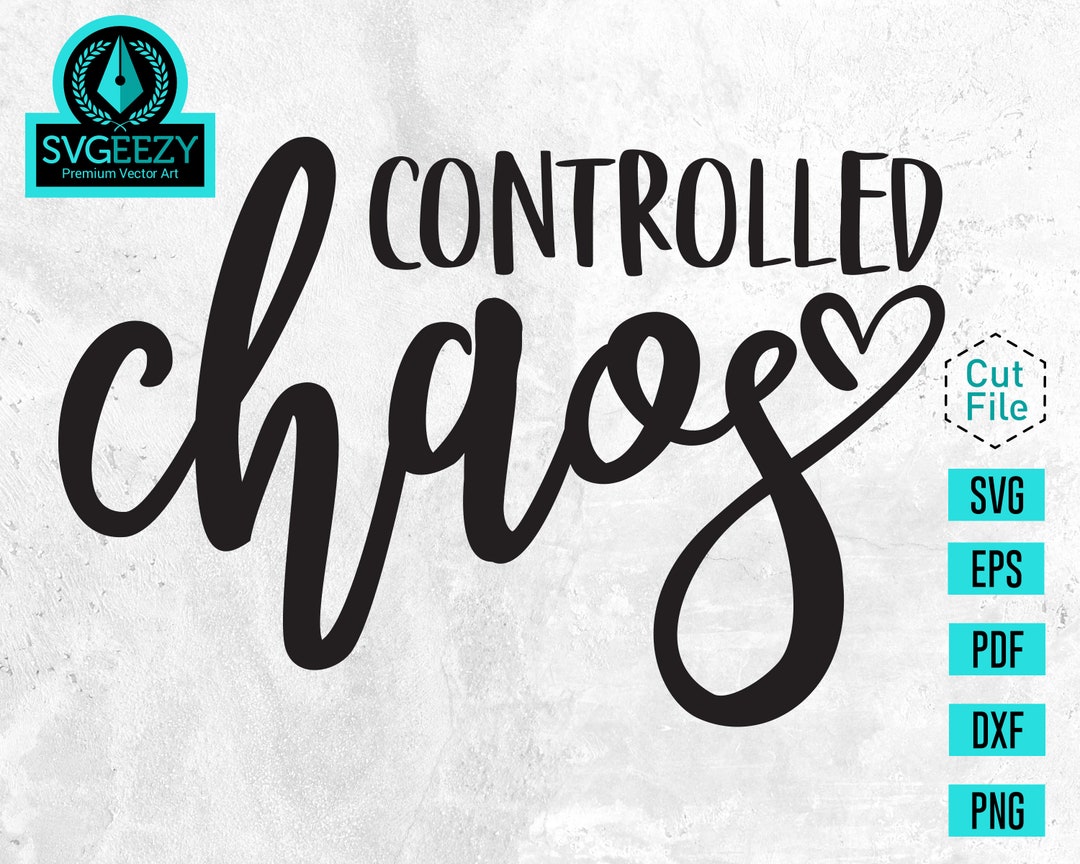 Controlled Chaos SVG, Chaos Coordinator, Tiny Human Tamer, Instant ...