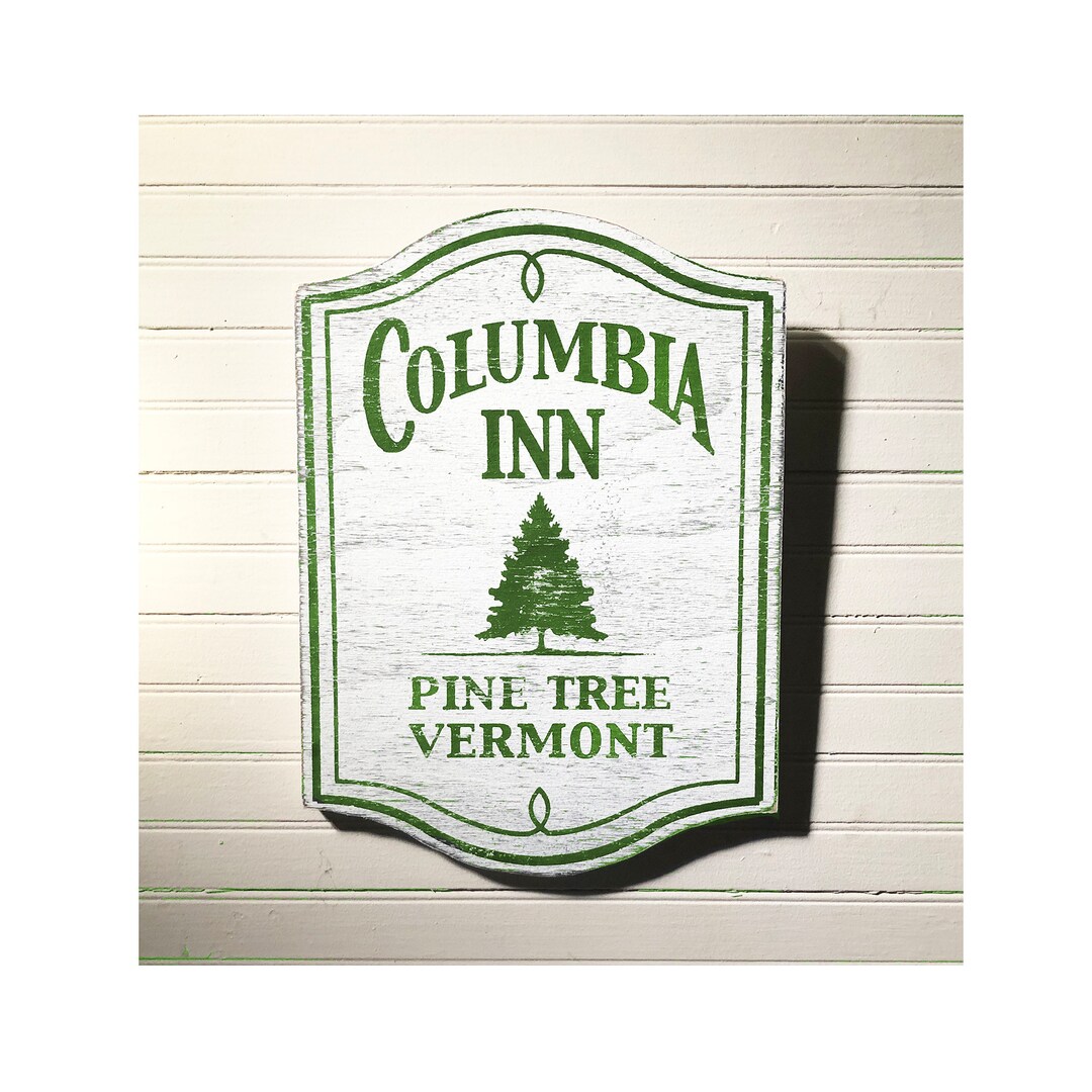 White Christmas, Columbia Inn Wooden Sign, Pine Tree Vermont Sign, Bing ...