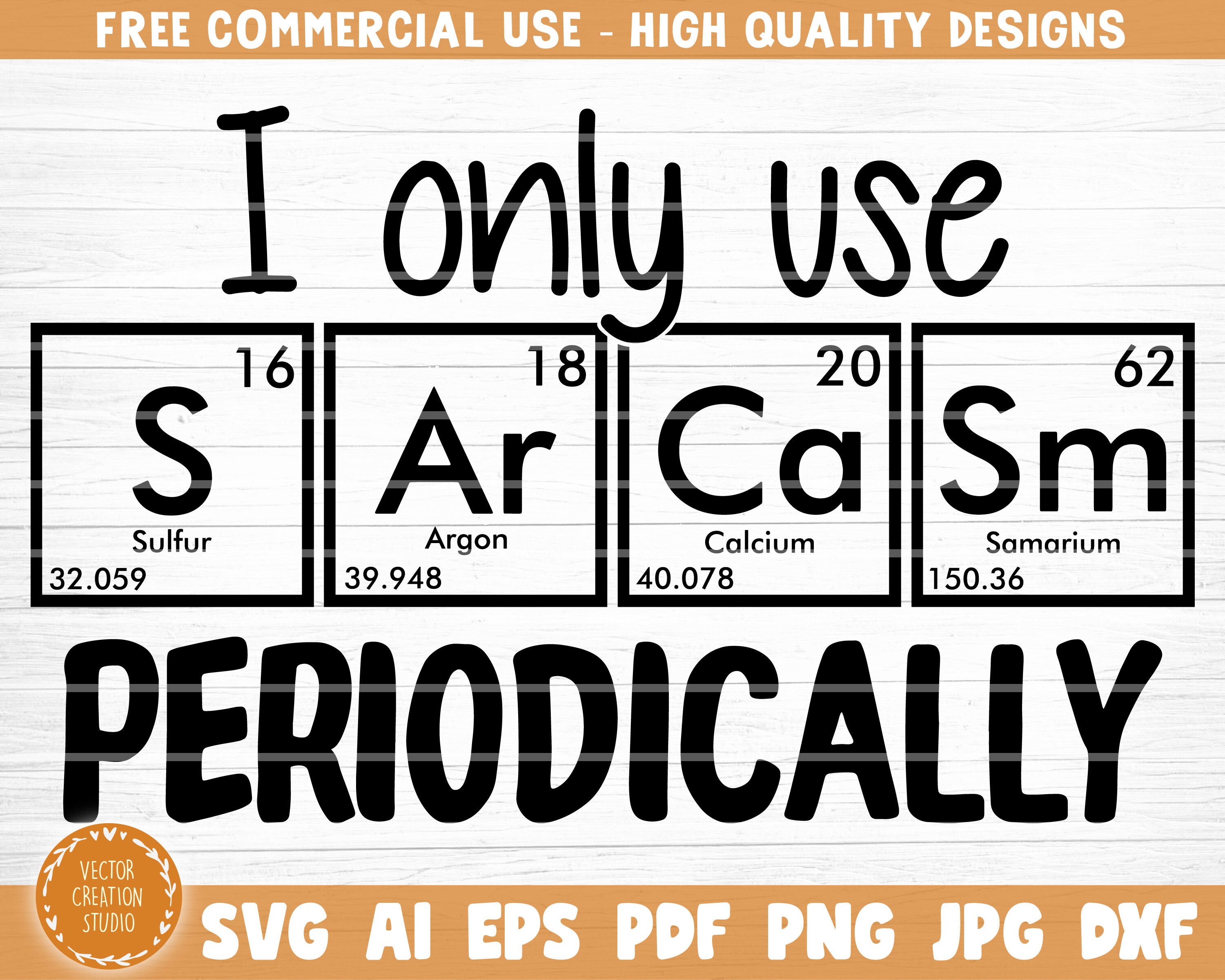 I Only Use Sarcasm Periodically Svg File Funny Quote Vector | Etsy