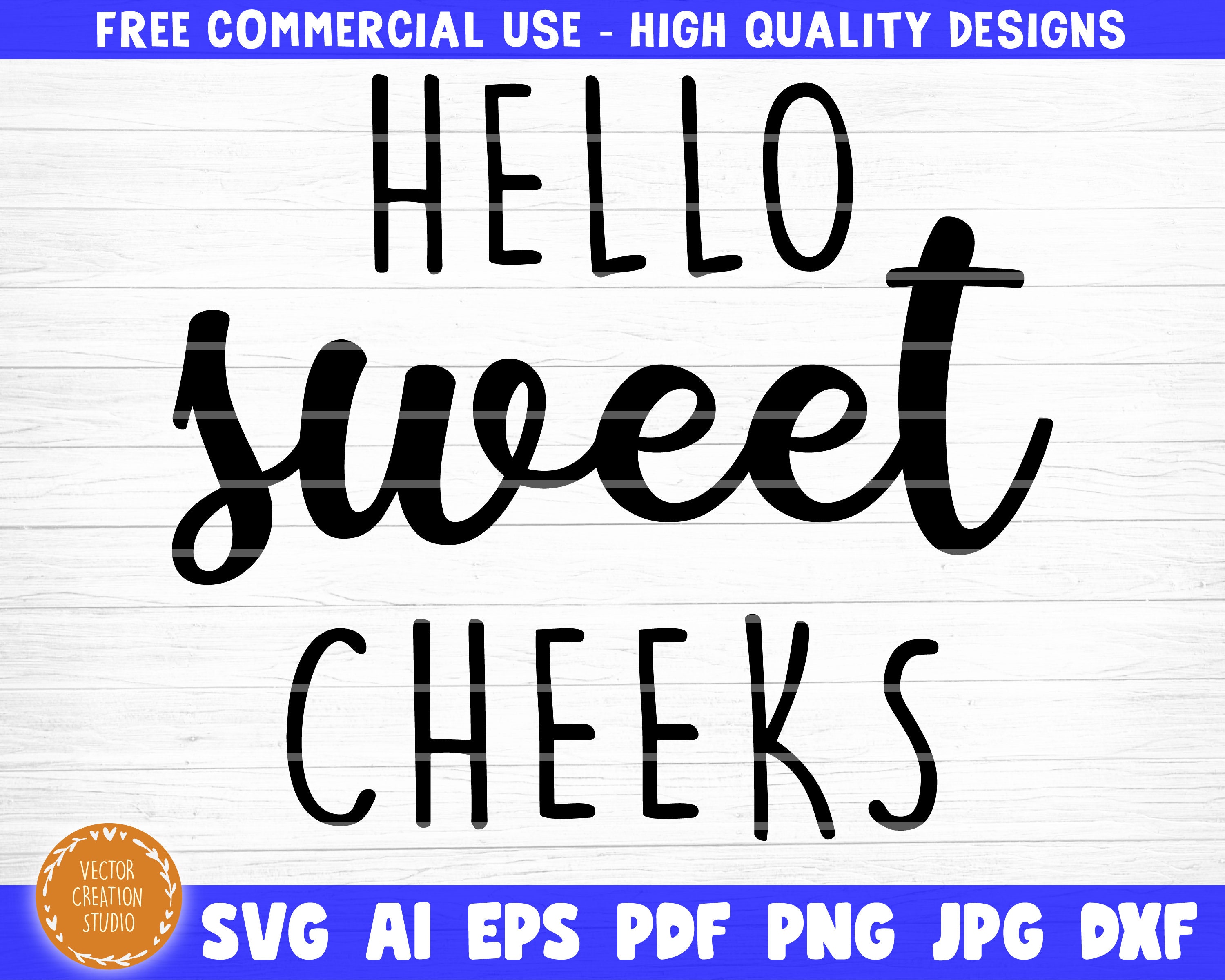 Hello Sweet Cheeks Svg File Hello Sweet Cheeks Vector | Etsy