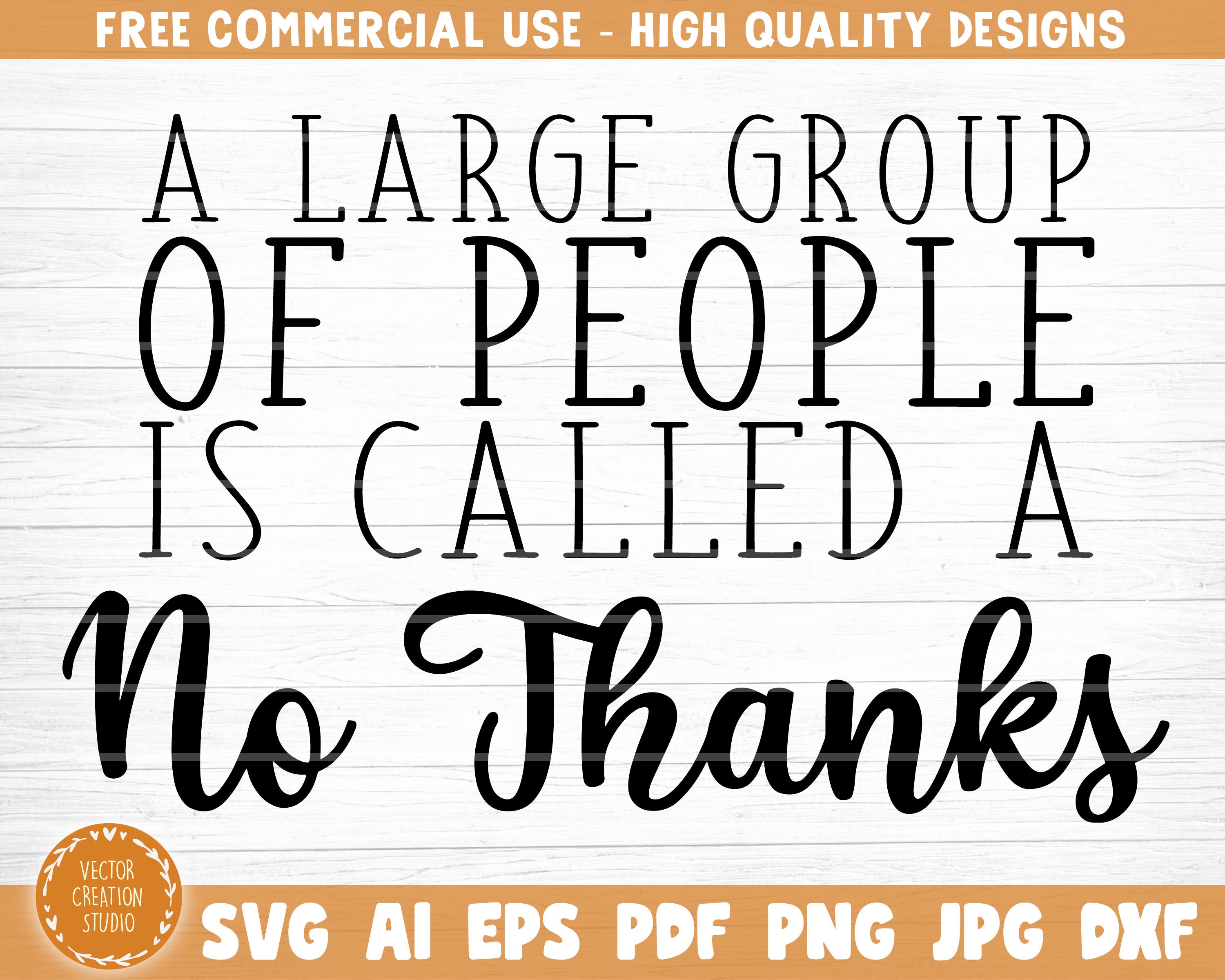 A Large Group Of People Is Called A No Thanks Svg File Funny | Etsy